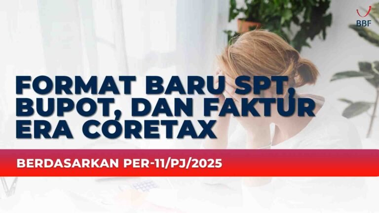 Format baru SPT, Bupot, dan Faktur Era Coretax - Bisnis Best Friend