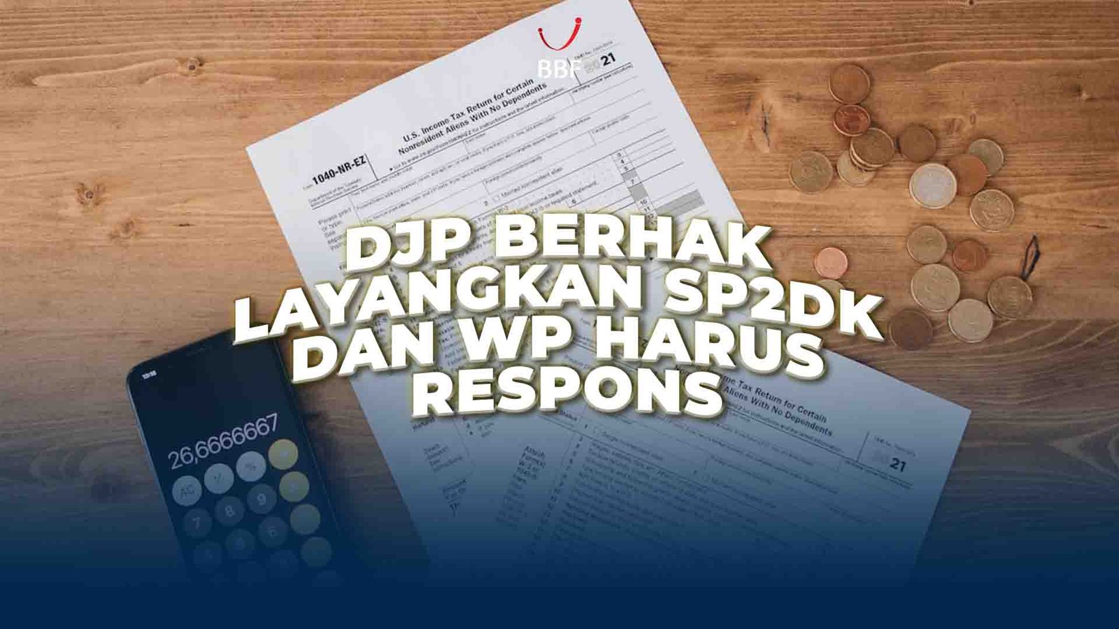 DJP berhak Layangkan SP2DK dan WP Harus Respons - Bisnis Best Friend