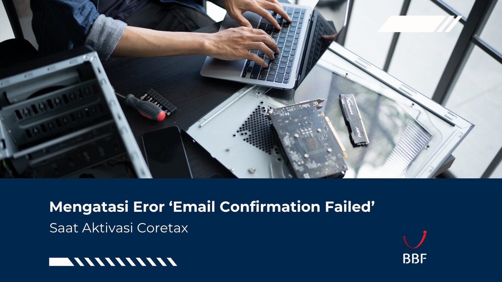 Mengatasi Eror Email Confirmation Failed Saat Aktivasi Coretax - Bisnis ...
